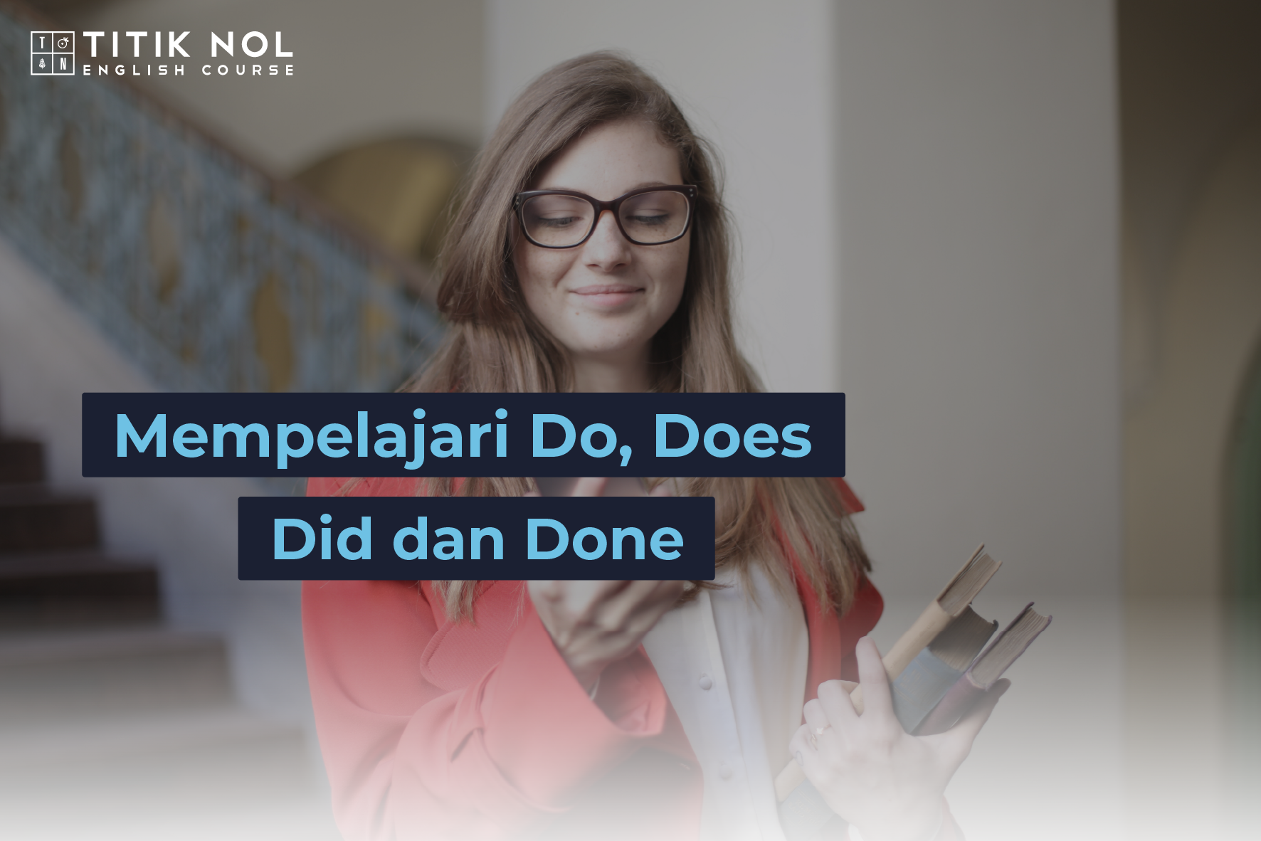Mempelajari Do, Does, Did dan Done - parekampunginggris.org