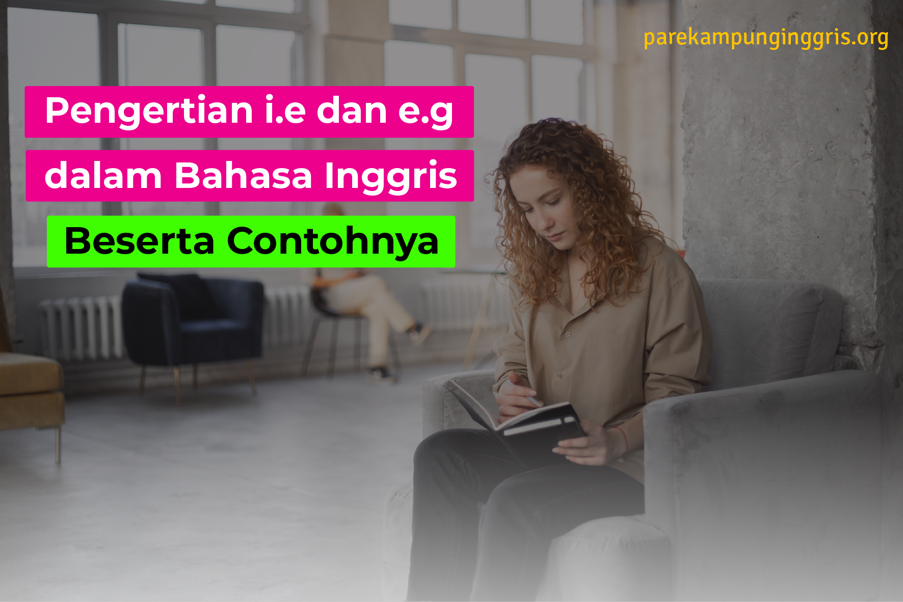 Pengertian i.e dan e.g dalam Bahasa Inggris Beserta Contohnya