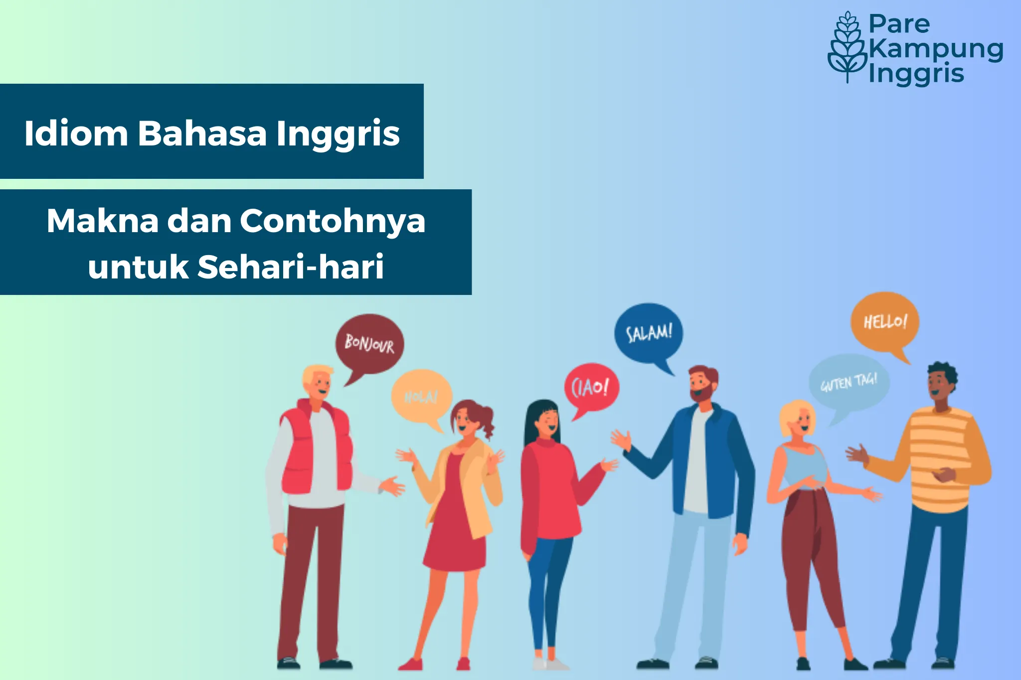 Idiom Bahasa Inggris: Makna dan Contohnya untuk Sehari-hari