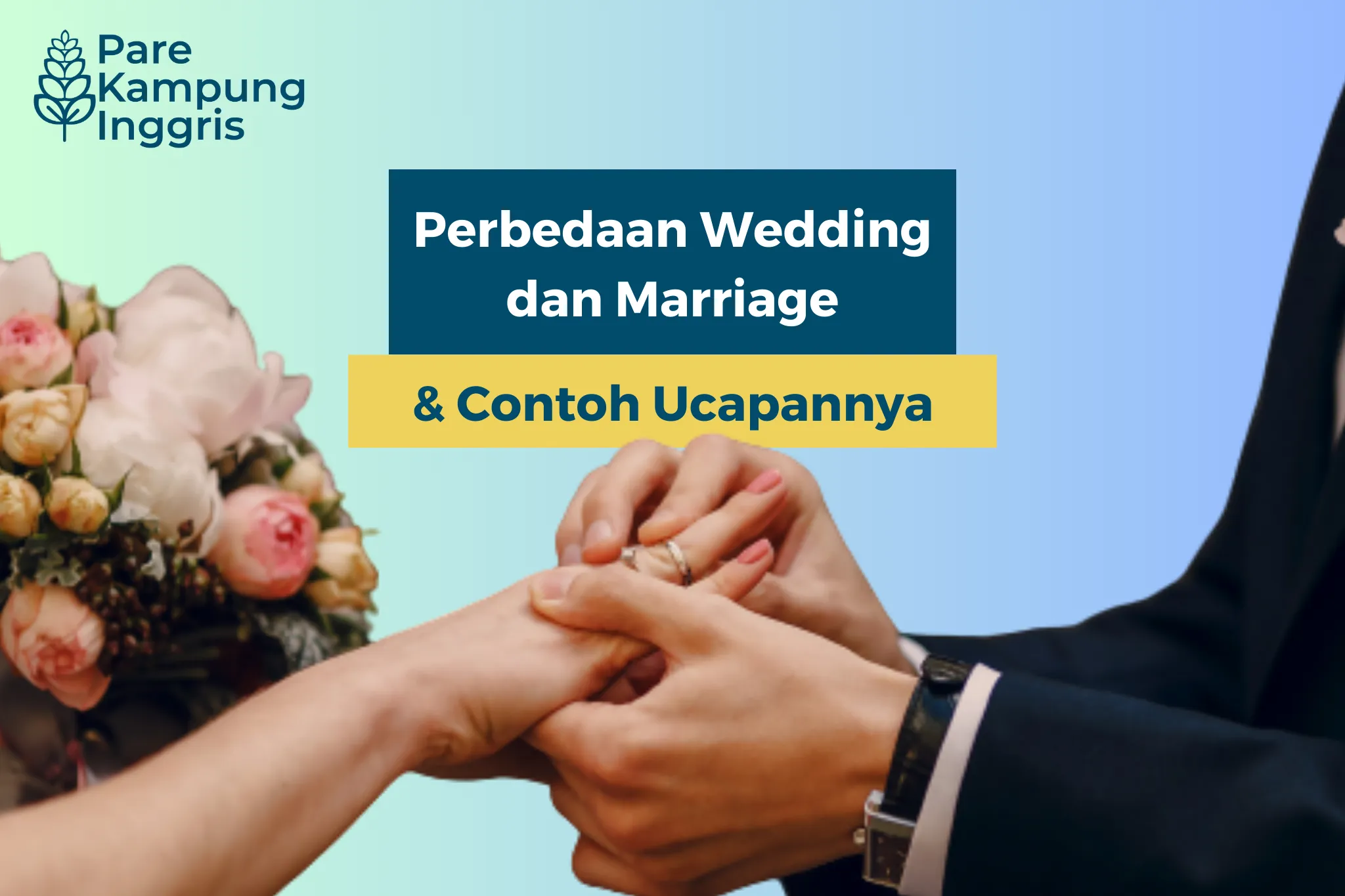 Perbedaan Wedding dan Marriage & Contoh Ucapannya